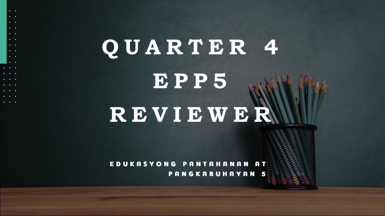 QUARTER 4 EPP 5 REVIEWER / Q4 EPP 5 WEEK 1-8 - YouTube