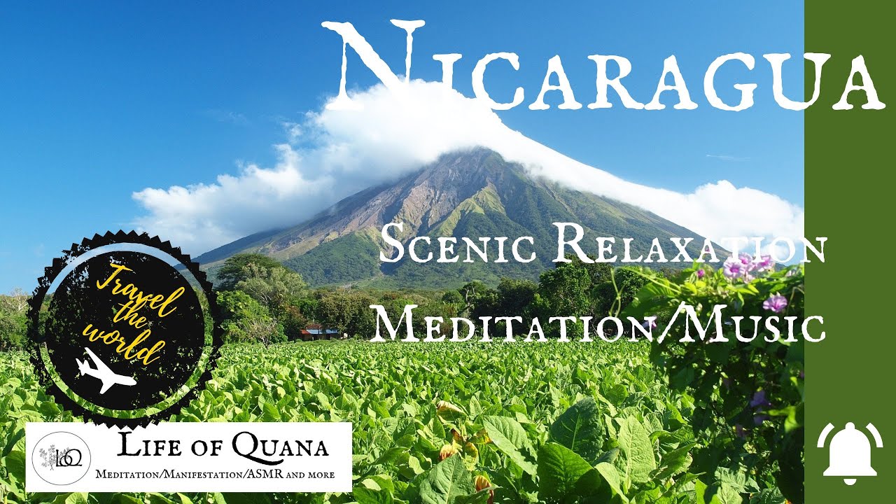Nicaragua Scenic Relaxation Meditation/Music - YouTube
