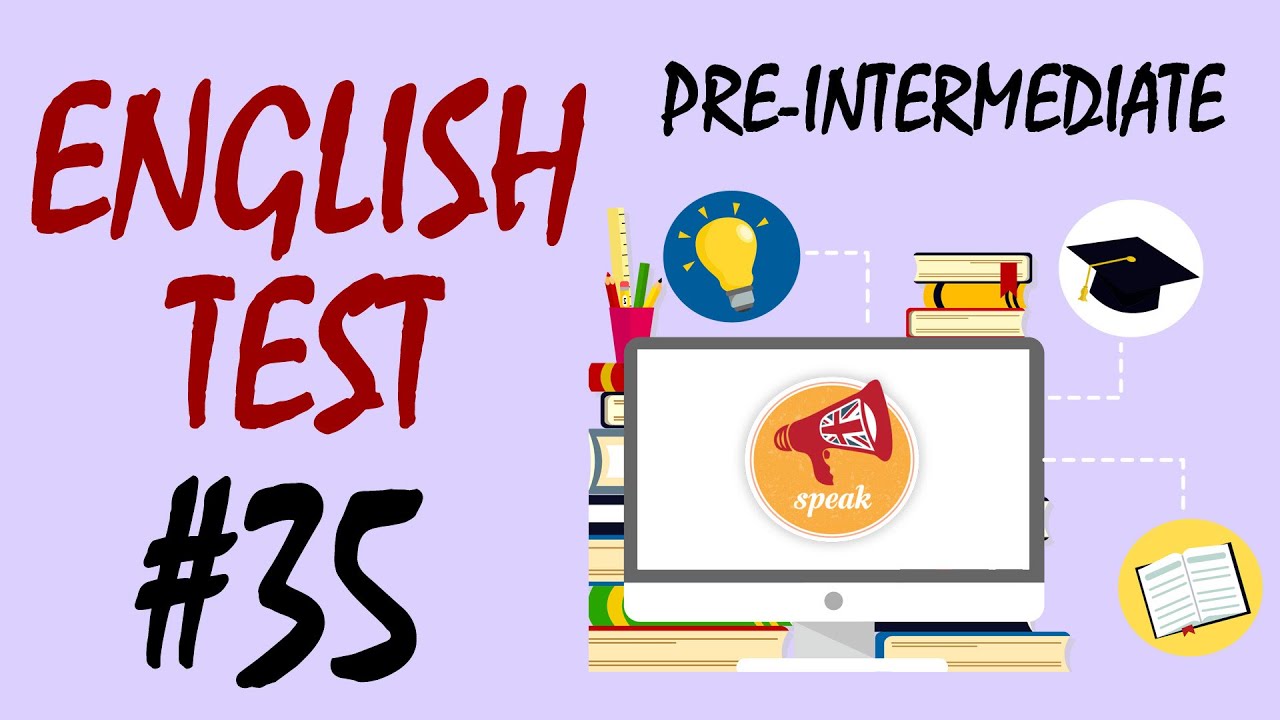 Pre-Intermediate Test #35 || English Grammar Test || Pre-Intermediate ...