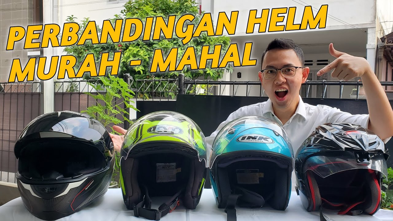 REVIEW JUJUR HELM MURAH SAMPAI MAHAL | PERBANDINGAN HELM TERBAIK DAN ...