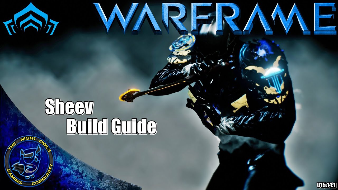 Warframe: My Sheev Build Guide (U15.14.1) - YouTube