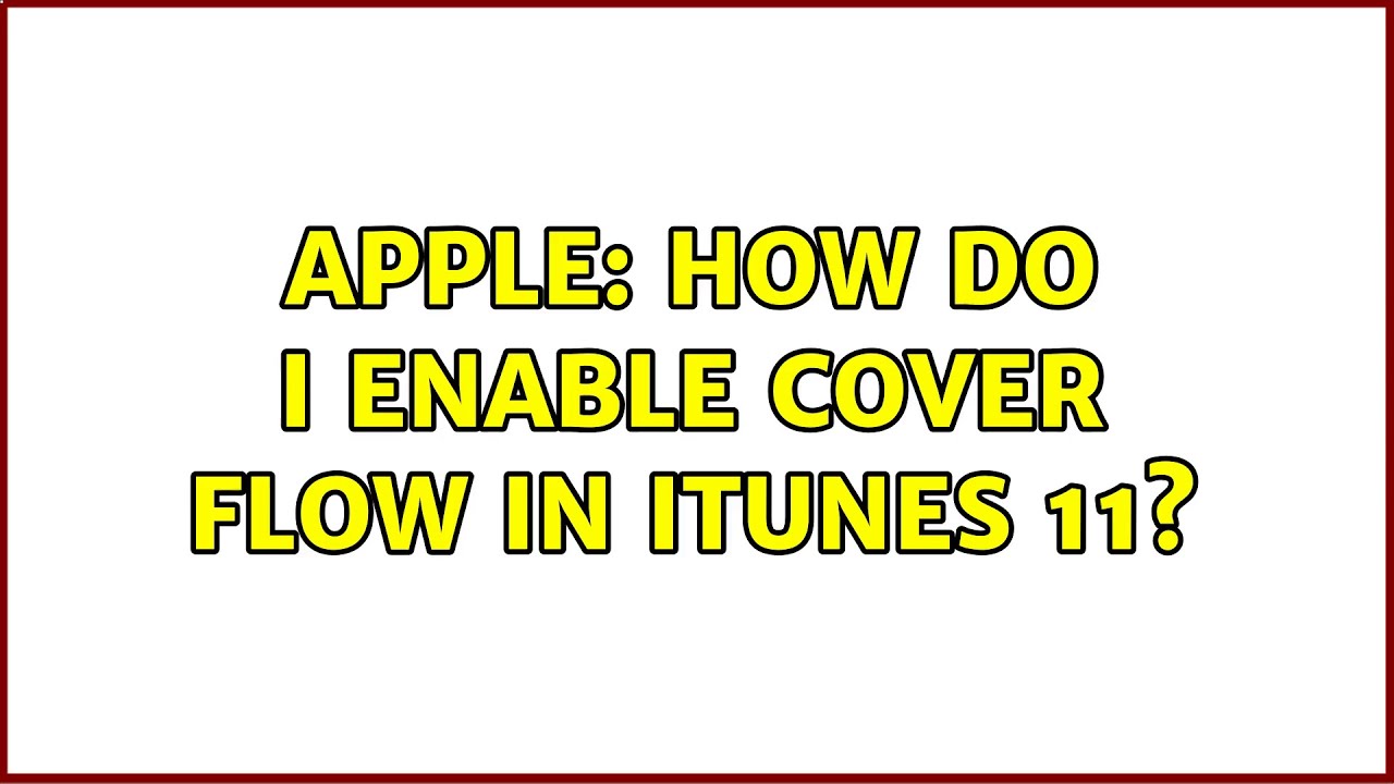 Apple: How do I enable cover flow in iTunes 11? - YouTube