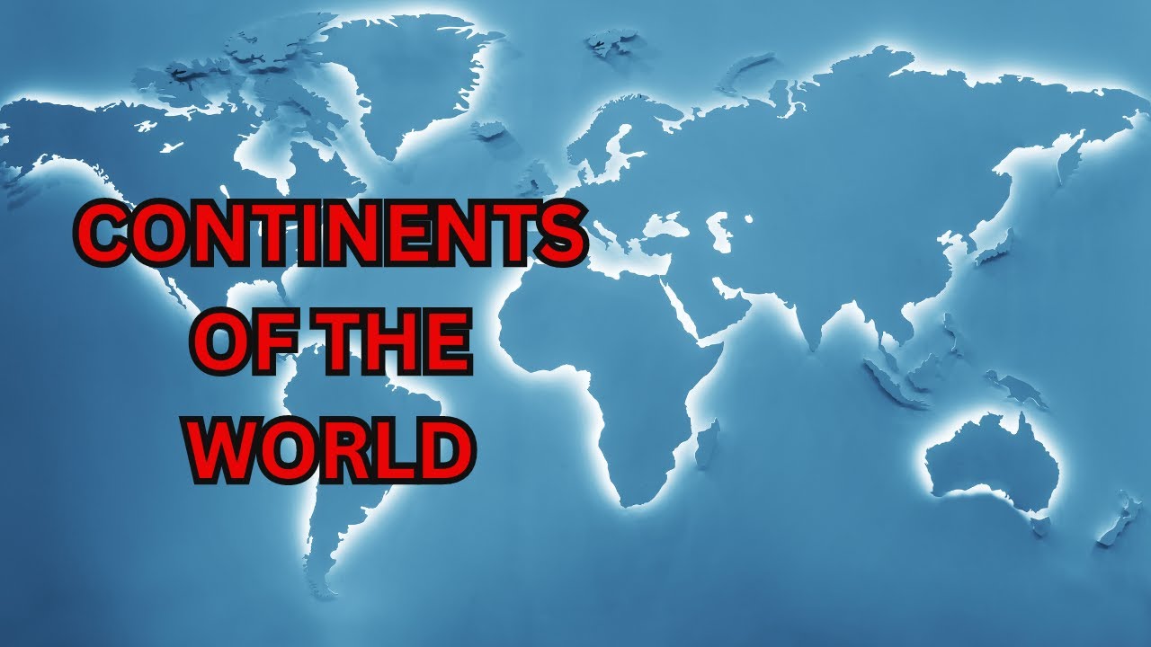 Continents of the world- Vocabulary - YouTube