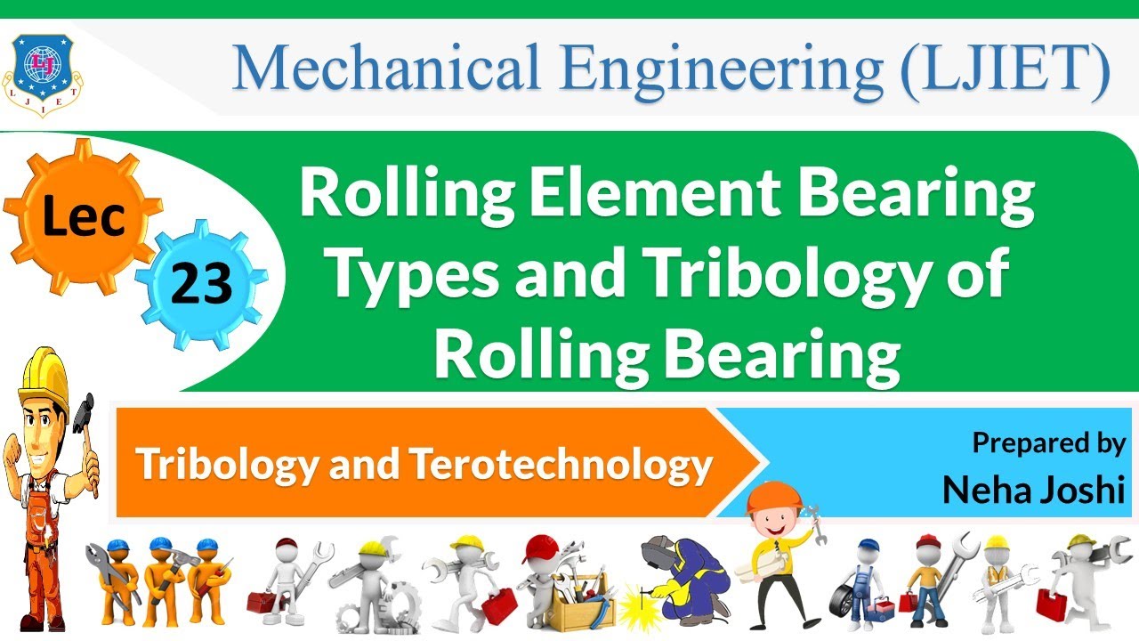 L 23 Rolling Element Bearing Types and Tribology | Tribology and ...