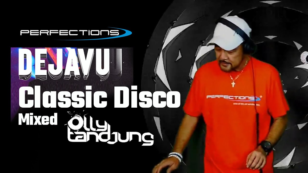 Perfections - Dejavu Classic Disco Mixed Dj Olly Tandjung - YouTube
