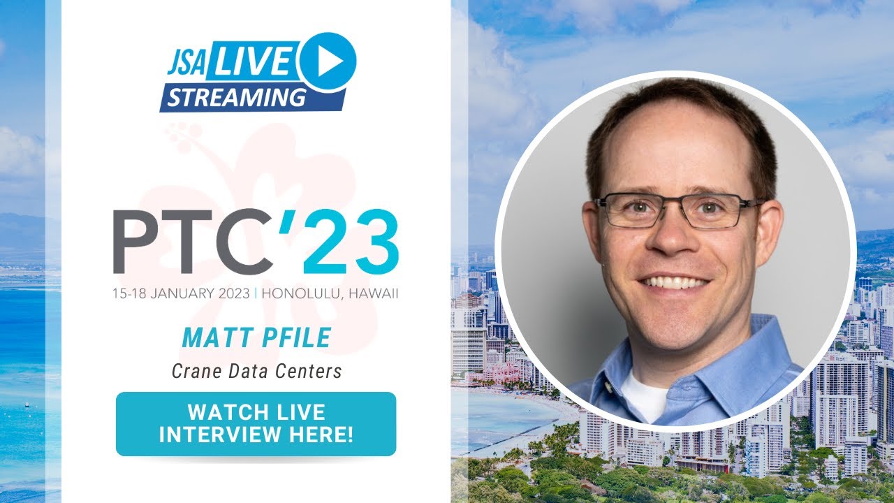 JSA TV LIVE at PTC’23 with Matt Pfile the CEO at Crane Data Centers ...