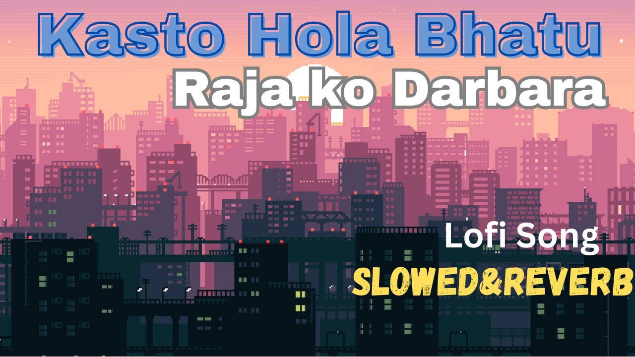 Kasto Hola Bhatu Rajako Durbar / slowed and reverb songs - YouTube Music
