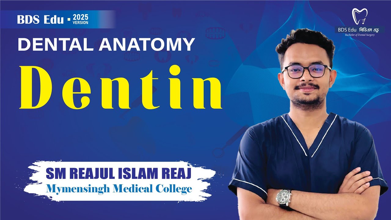 Dentin | Part 01 | S M Reaj | Dental Anatomy | Full Course | Demo Class | বিডিএস এডু - YouTube
