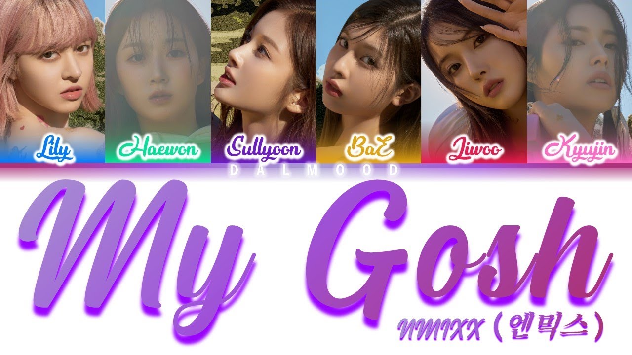 NMIXX (엔믹스) - My Gosh [Color Coded Lyrics Han|Rom|Eng] - YouTube