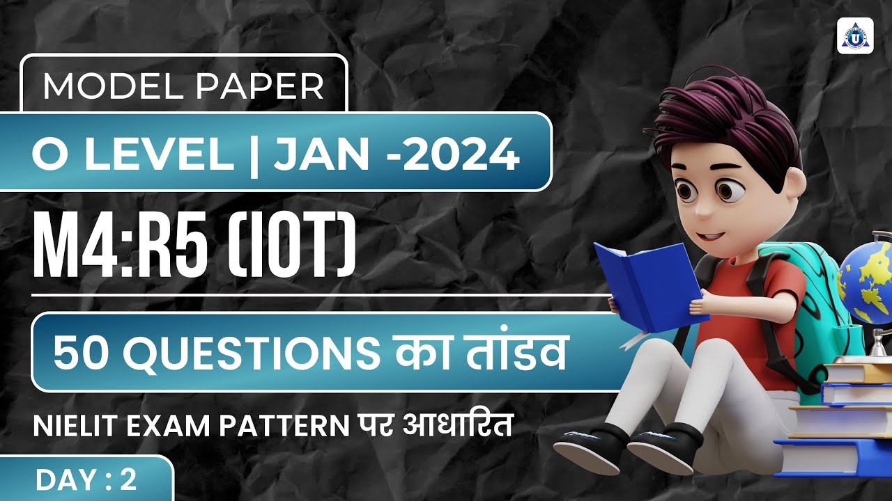 O Level | IOT [Internet of things] (M4:R5) | Top- 50 Most Important ...