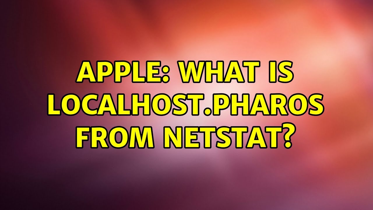 Apple: What is localhost.pharos from Netstat? - YouTube