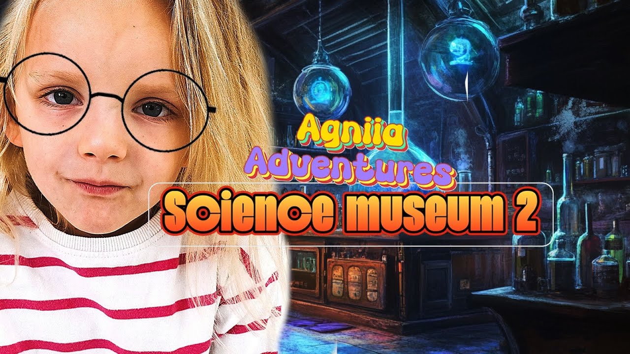 Agniia Adventures. Science Museum Episode 2 - YouTube