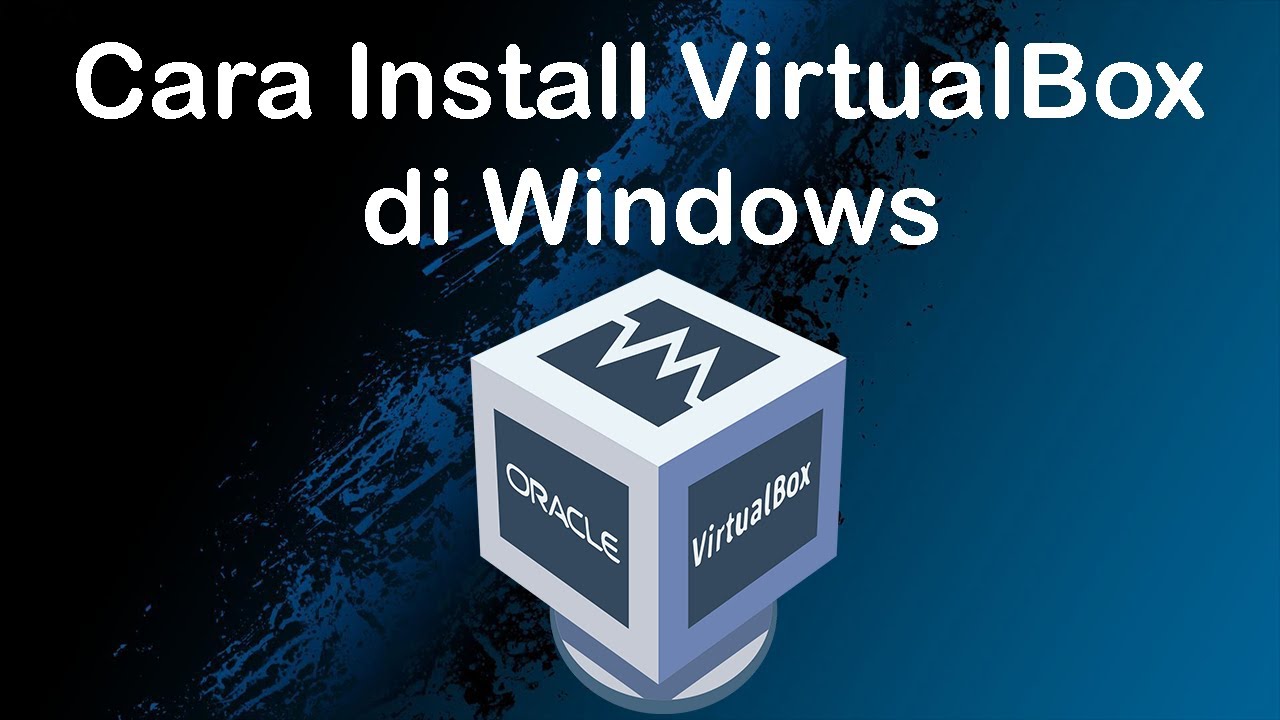 Cara Instal VirtualBox di Windows - YouTube