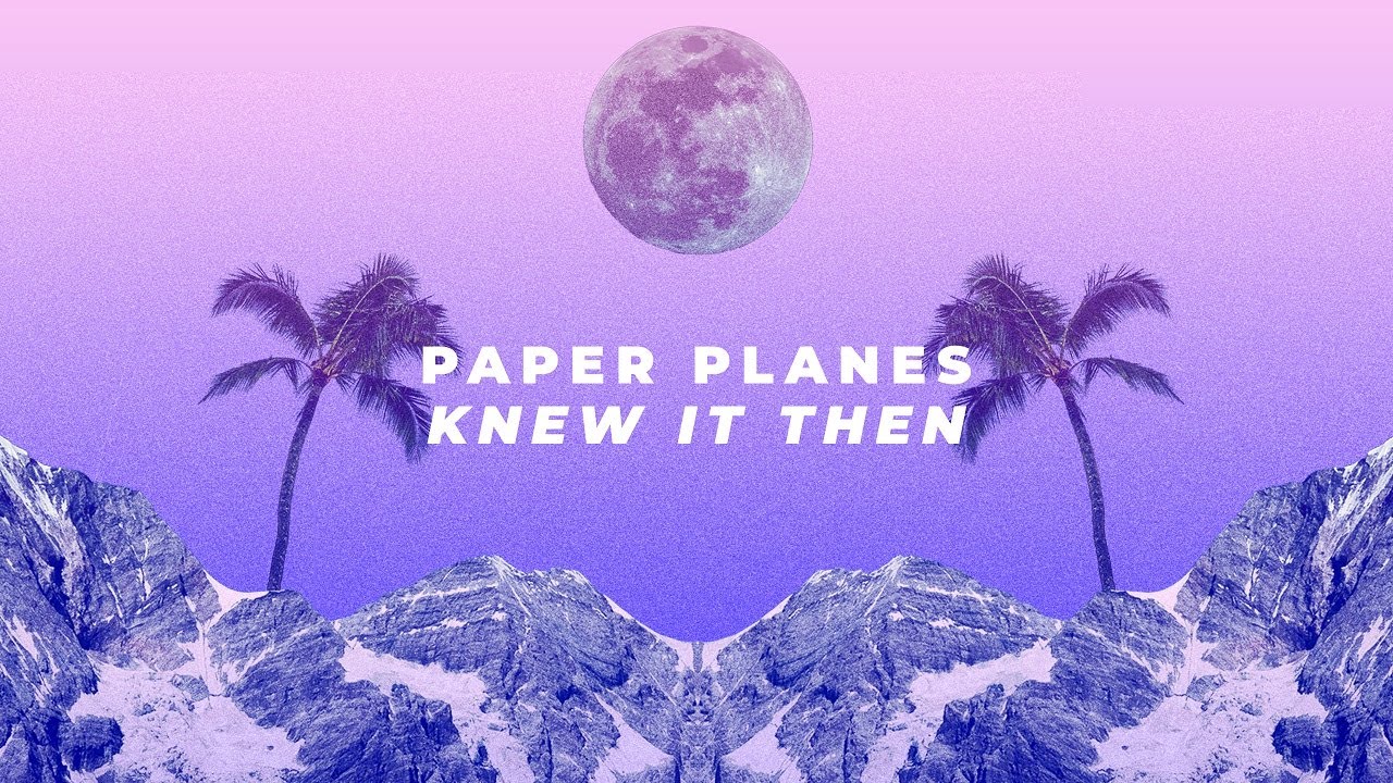 Paper Planes Knew It Then Official Music Video YouTube paper-planes-knew-it-then-official-music-video-youtube