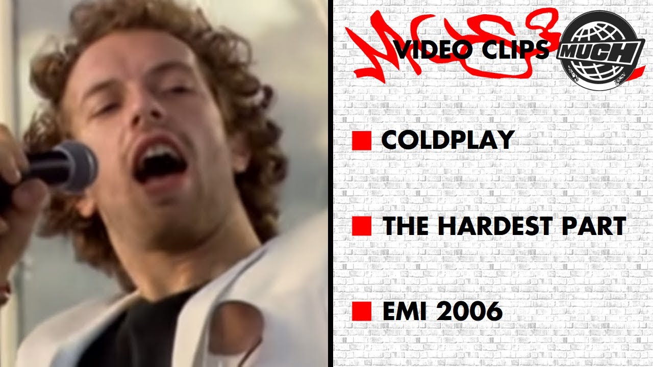 Coldplay ★ The Hardest Part (Video Clips - Much Music, año 2006) (recreación) - YouTube