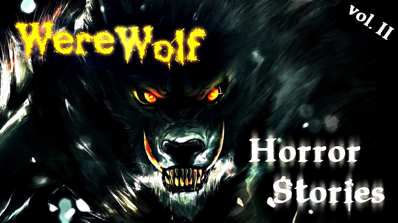 Werewolf Horror Stories (vol. 2) | tales of modern lycanism - YouTube