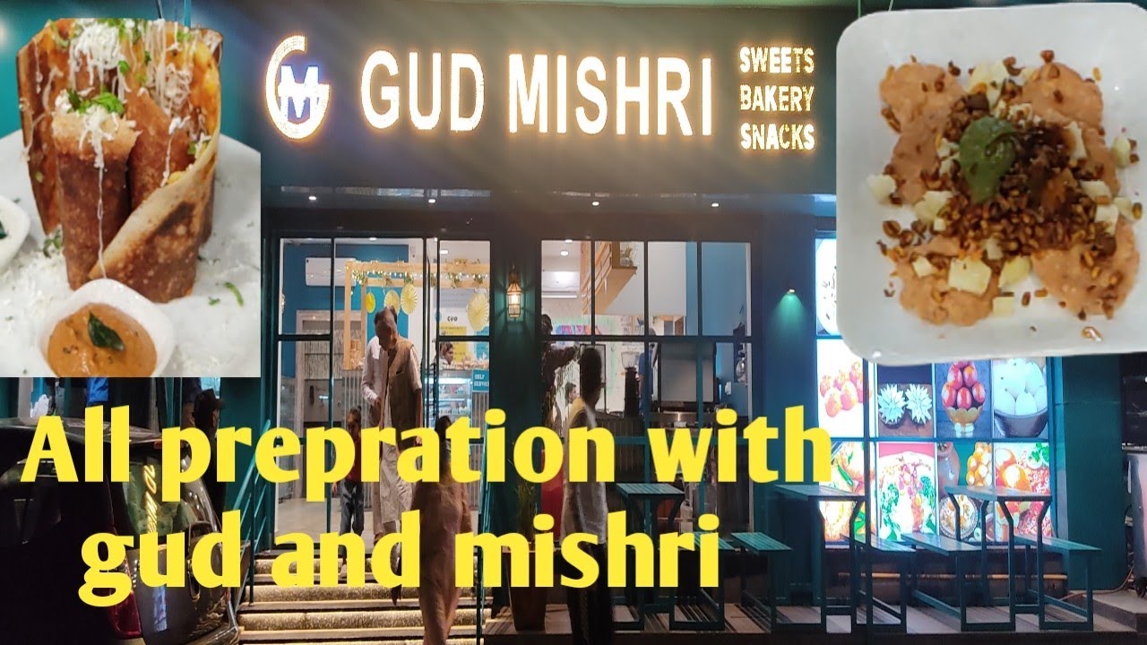 GUD MISHRI Sweets Bakery Snacks | बिना चीनी, मैदा के सबकुछ बनता है यहाँ | चाट, डोसा, पानीपुरी ...