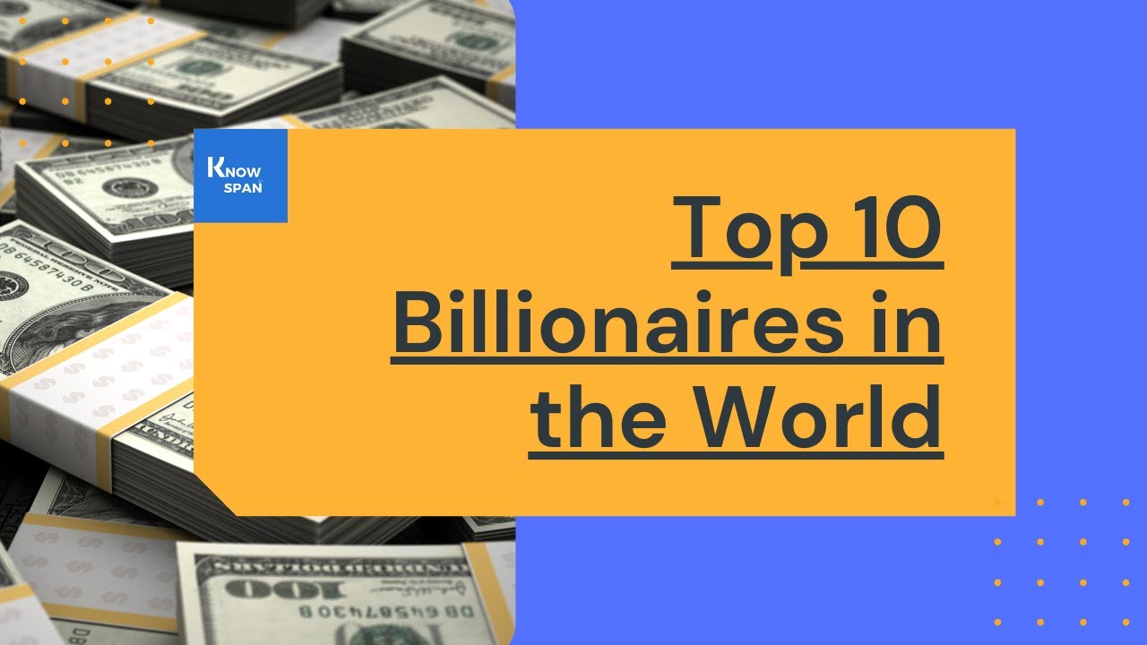 Top 10 Billionaires in the World - YouTube