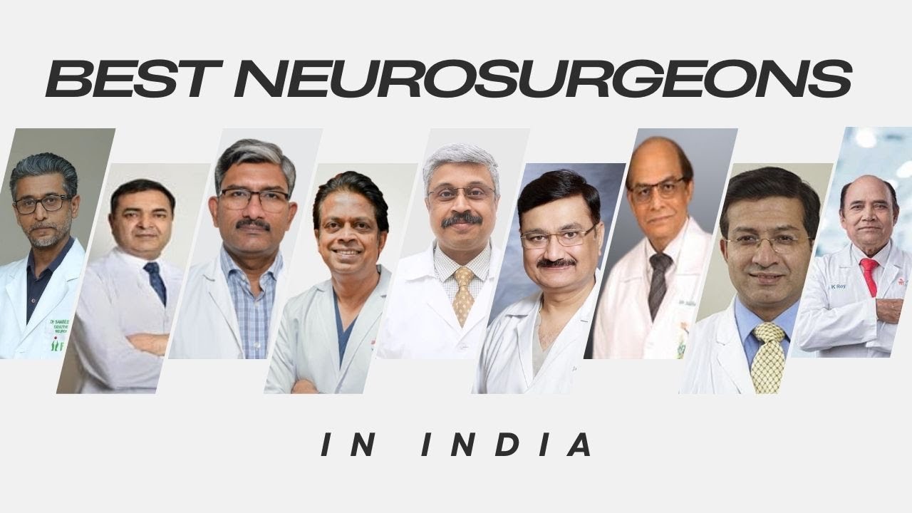 Best Neurosurgeons in India | Top Specialists in Neurological Care ...