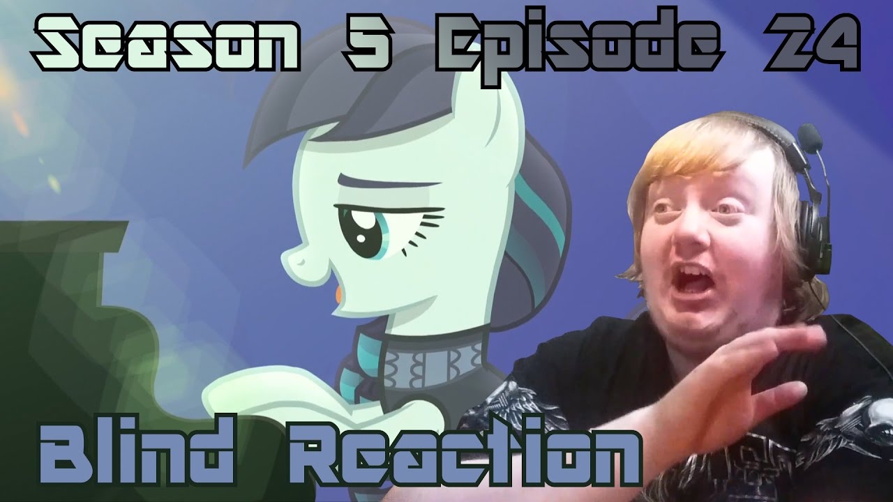 Blind Reaction - MLP: FIM S5 E24 "The Mane Attraction" - YouTube