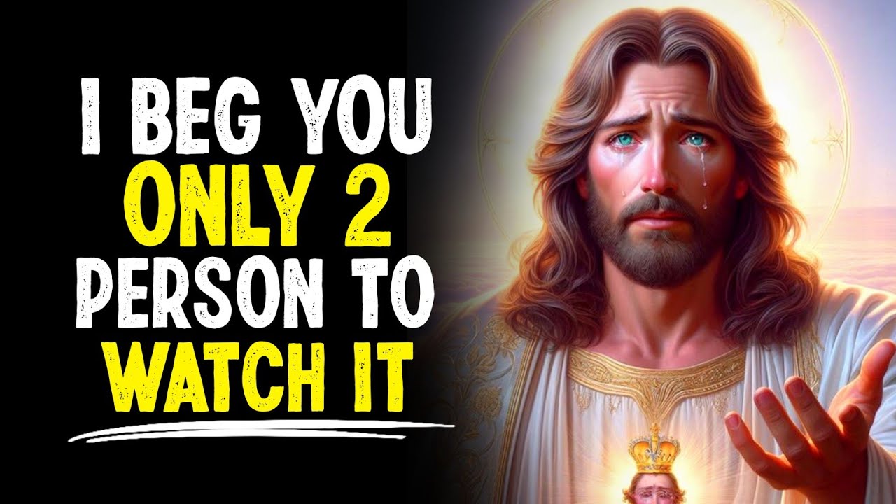 God Says: I Beg You Only 2 Person To Watch It | God's Message Now | God ...