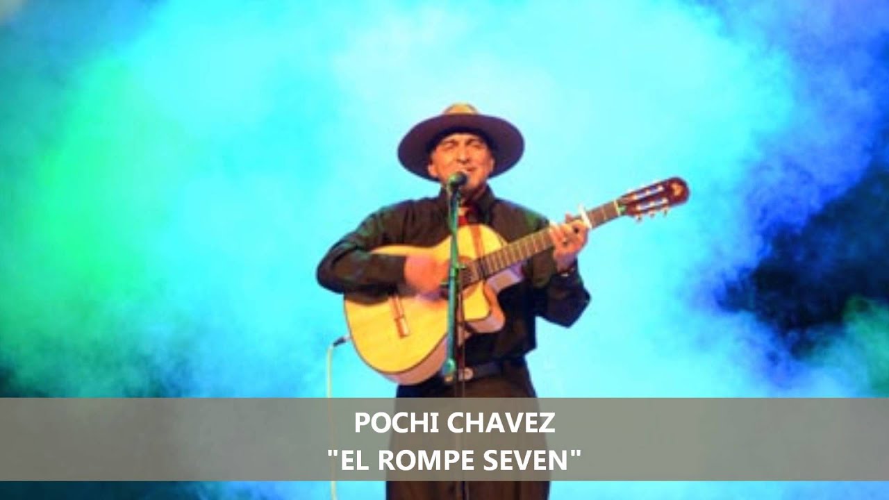 POCHI CHAVEZ "EL ROMPE SEVEN" - YouTube