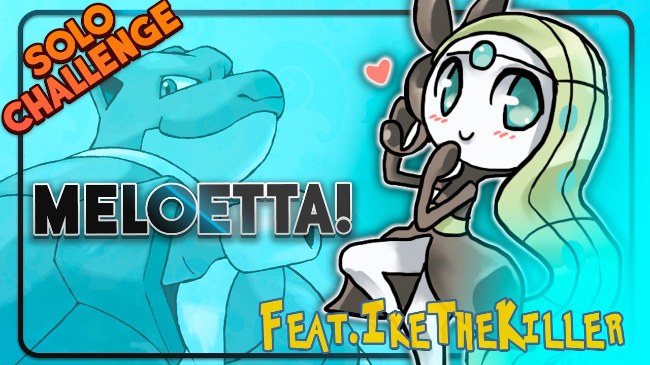 Pokemon Red and Blue with Meloetta Only?Featuring @ikethekiller5236 ...