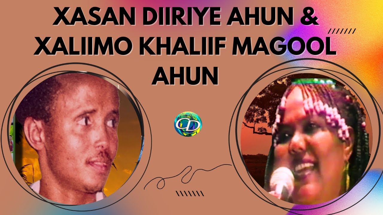 Xasan Diiriye Ahun & Xaliimo Khaliif Magool Ahun | Heesta Dumar - YouTube
