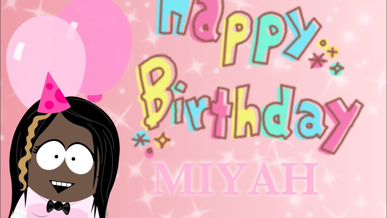 Happy 17th Birthday Miyah 🎂🎉🩷 - YouTube