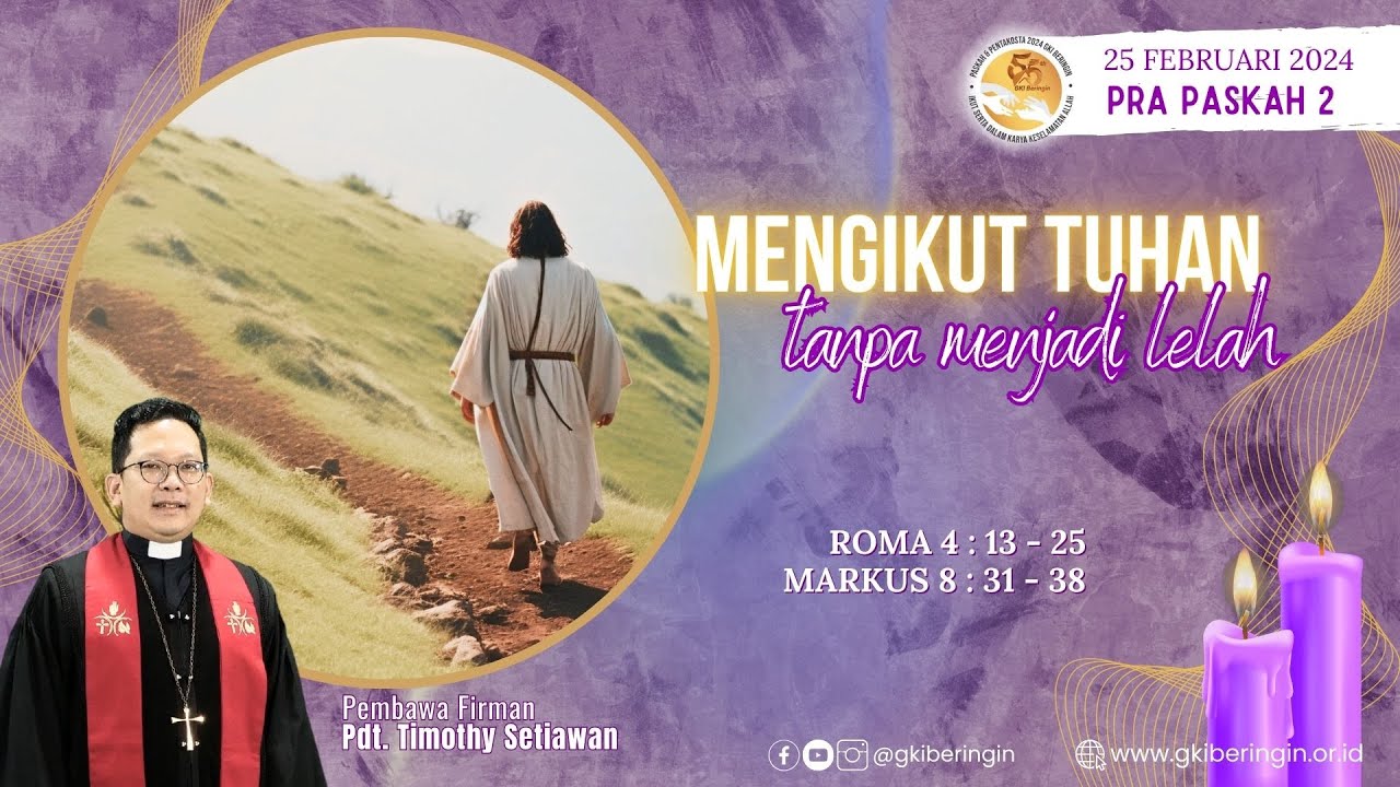 Ibadah Minggu PraPaskah 2 | “MENGIKUT TUHAN TANPA MENJADI LELAH” | 25 ...