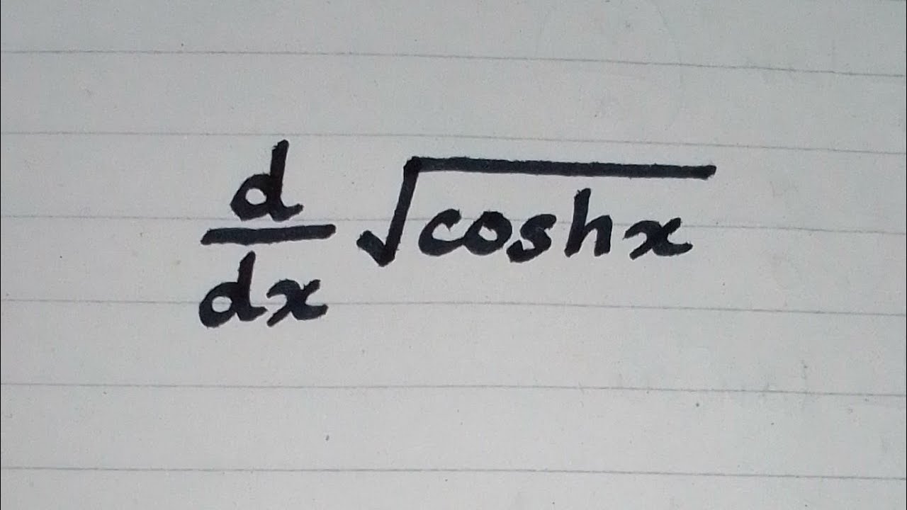 Derivative of √coshx || Differentiation of Hyperbolic Trigonometric ...