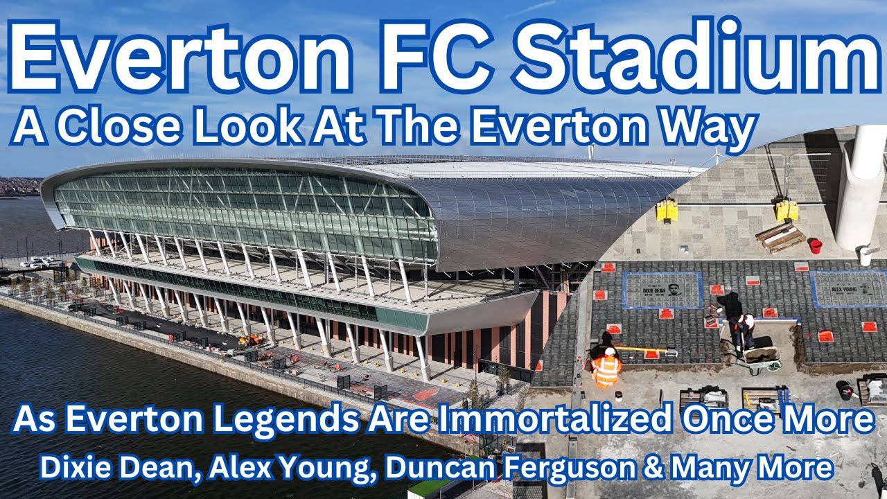 NEW Everton FC Stadium - Close Look At The Everton Way & The Legends ...