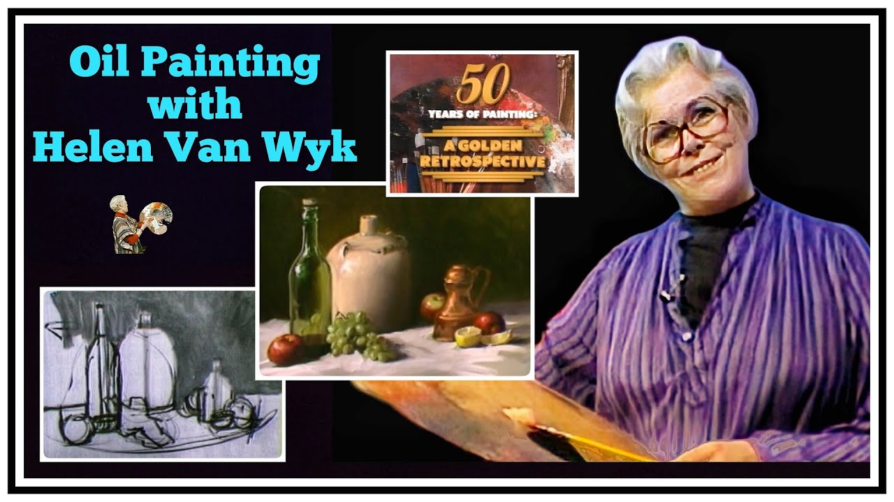 Start-to-Finish Still Life Painting Lesson with Helen Van Wyk - YouTube