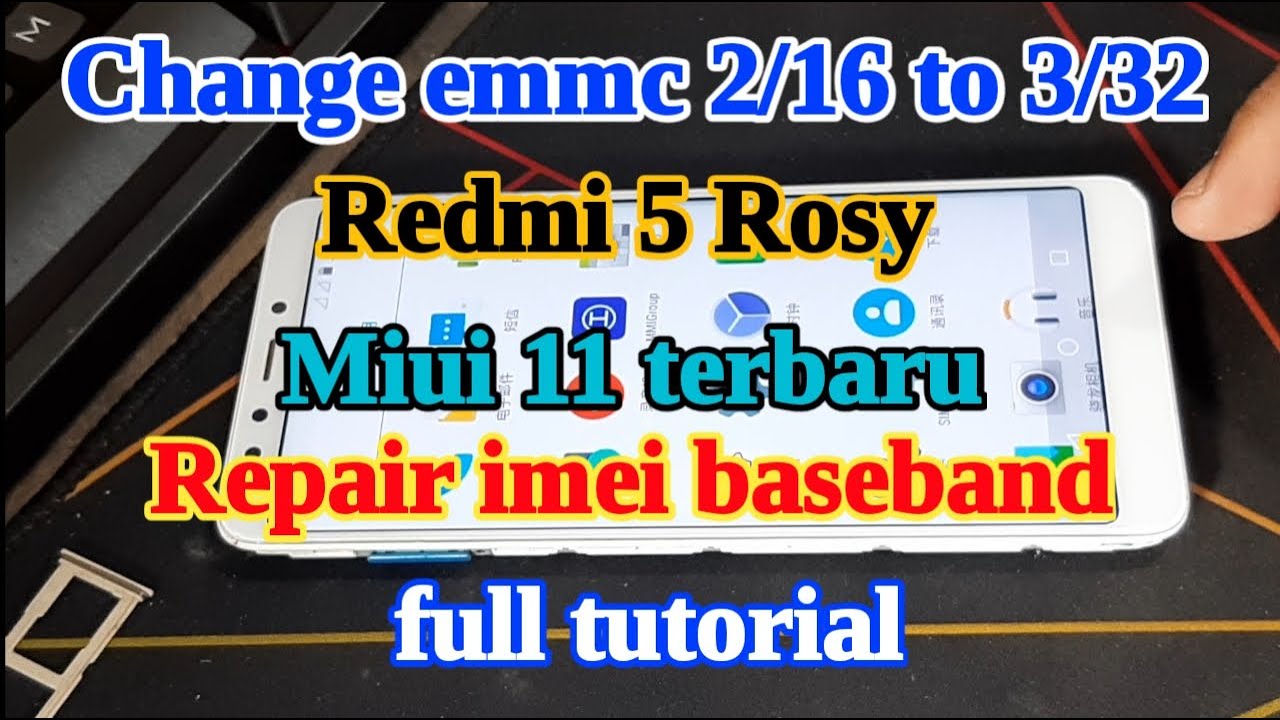 Ganti emmc Redmi 5 Rosy upgrade 2/16 ke 3/32 full tutorial repair imei ...