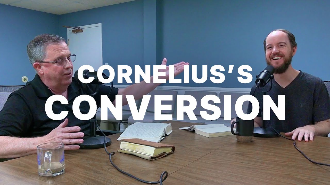Cornelius's Conversion | Conversations with Dan - YouTube
