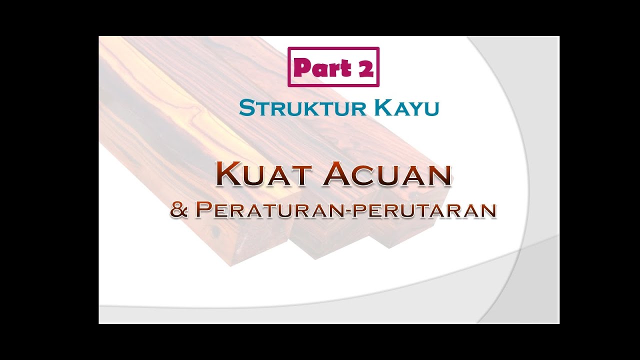 STRUKTUR KAYU BAGIAN #2 - KUAT ACUAN KONSTRUKSI KAYU - YouTube