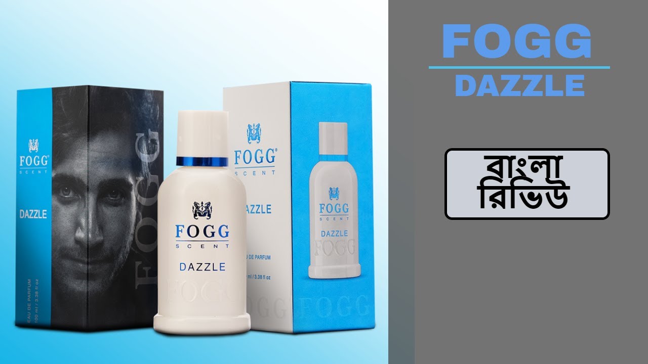Fogg Dazzle (Review In Bangla) (বাংলা রিভিউ) - YouTube