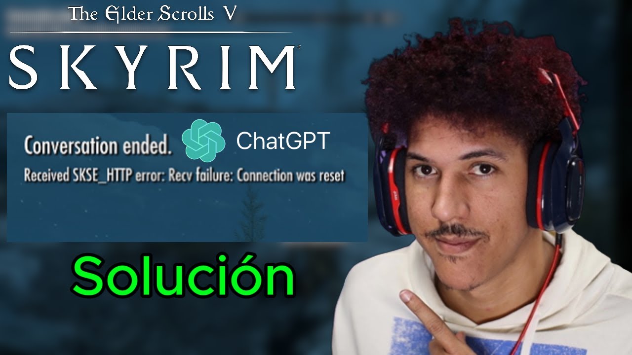 Solución: Error SKSE_HTTP, Chat con IA en vez de Voz y NPCs Interactuando Juntos - Skyrim Con IA ...