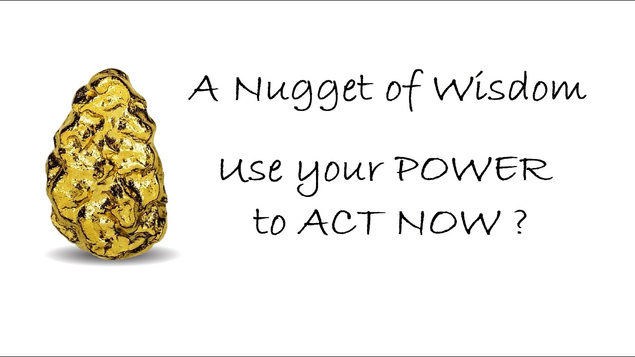 Nugget of Wisdom - Use Your Power ! - YouTube