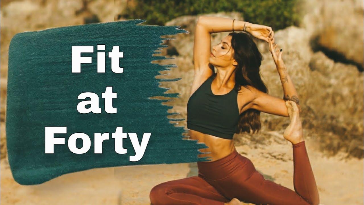 Fit At Forty - YouTube