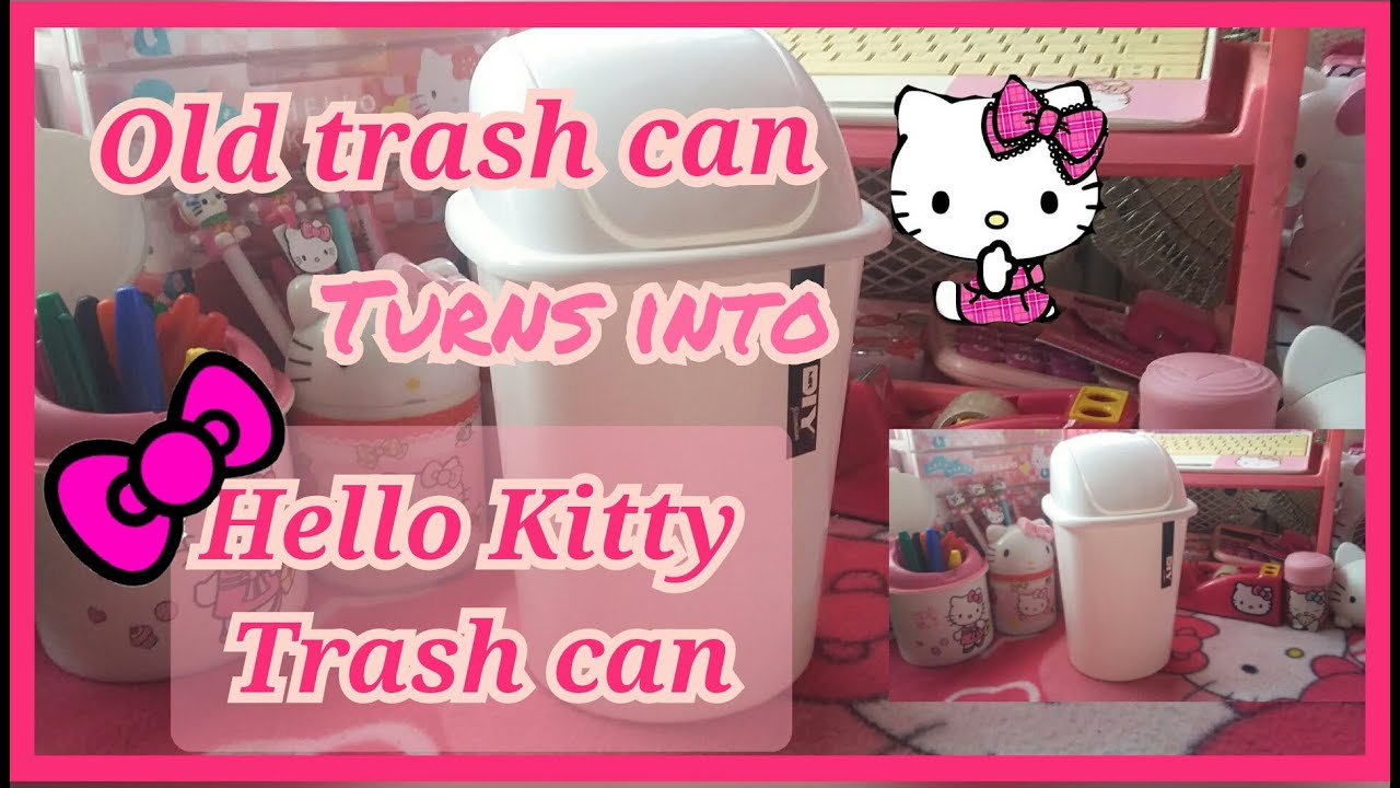 🎀 DIY HELLO KITTY TRASH CAN | OLD TRASH CAN TURNS INTO HELLO KITTY ...