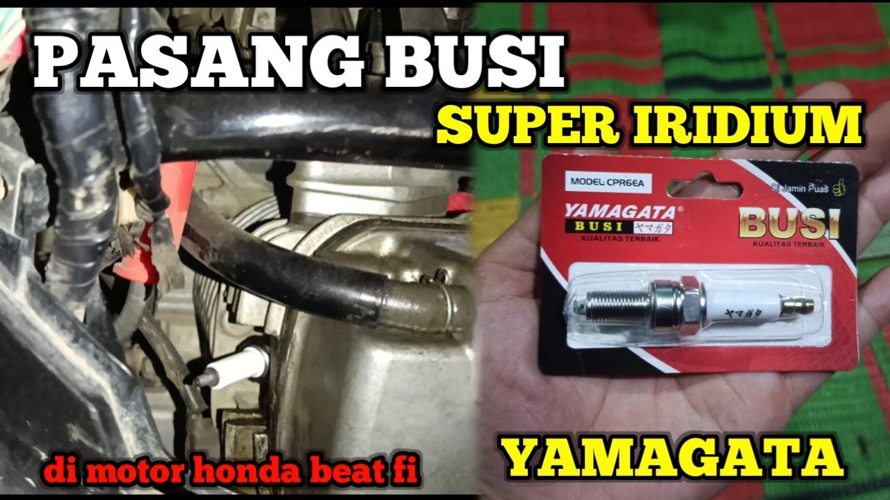 GANTI BUSI SUPER IRIDIUM YAMAGATA ‼️di pasang di motor honda beat fi ...