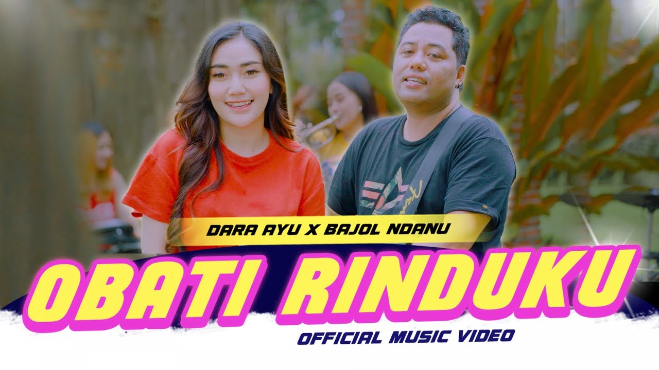 OBATI RINDUKU - DARA AYU X BAJOL NDANU (OFFICIAL MUSIC VIDEO) - YouTube Music
