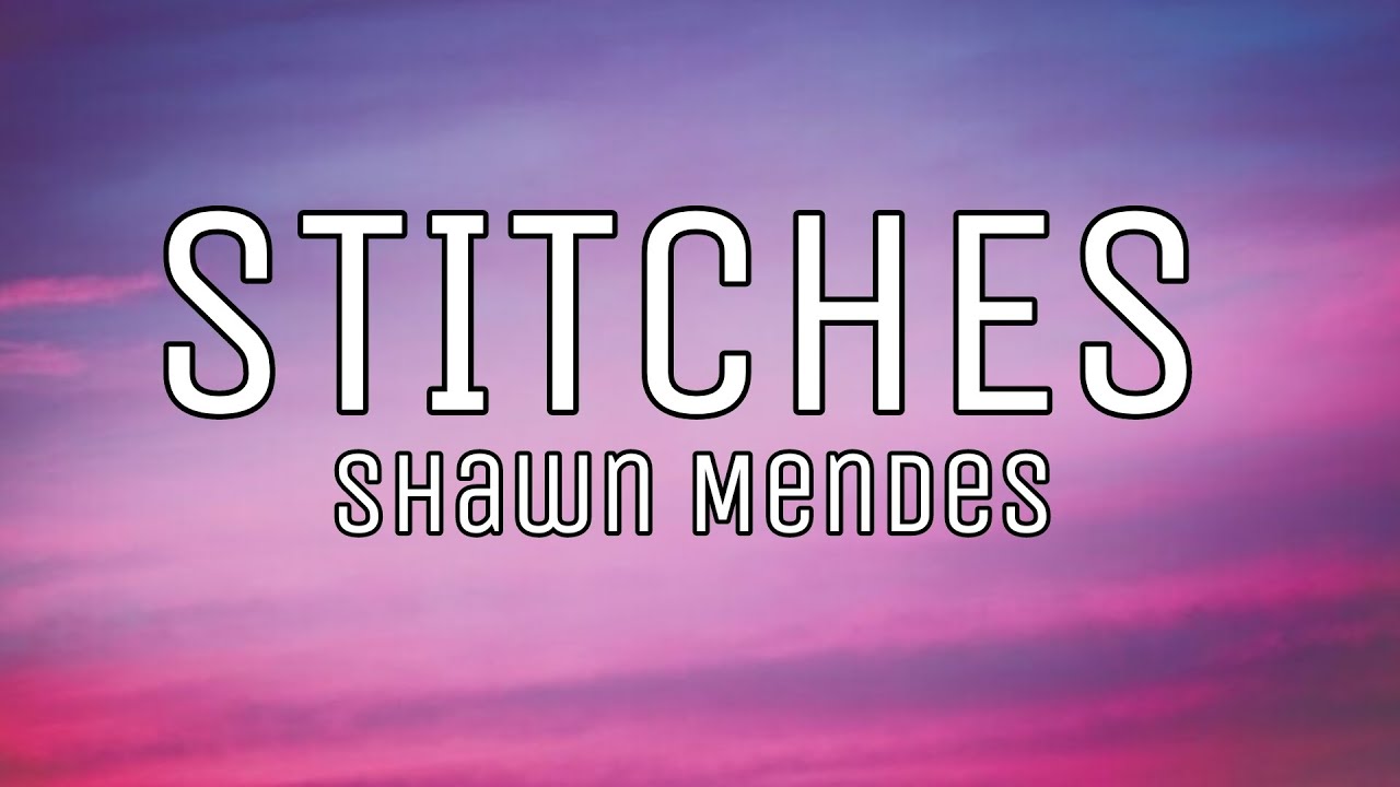 Shawn Mendes - Stitches (lyrics) - YouTube