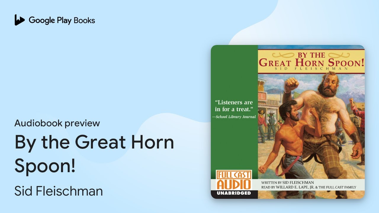 By the Great Horn Spoon! by Sid Fleischman · Audiobook preview - YouTube