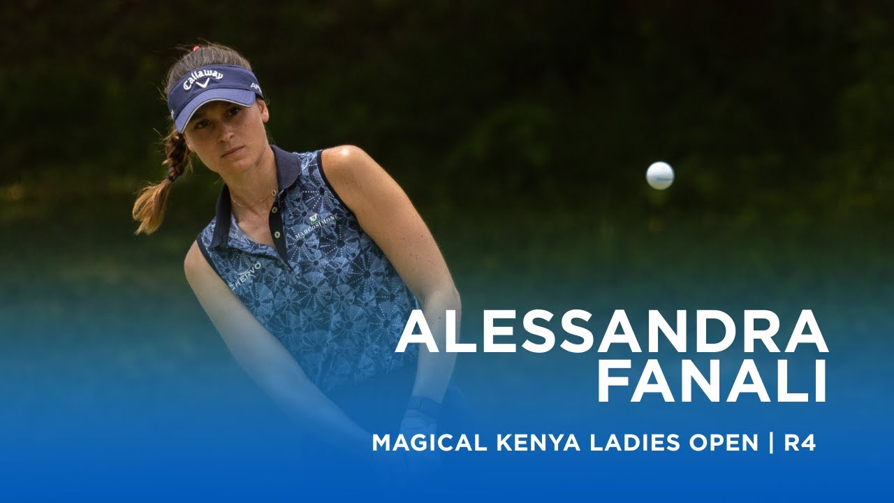 Alessandra Fanali finishes runner-up | Magical Kenya Ladies Open - YouTube