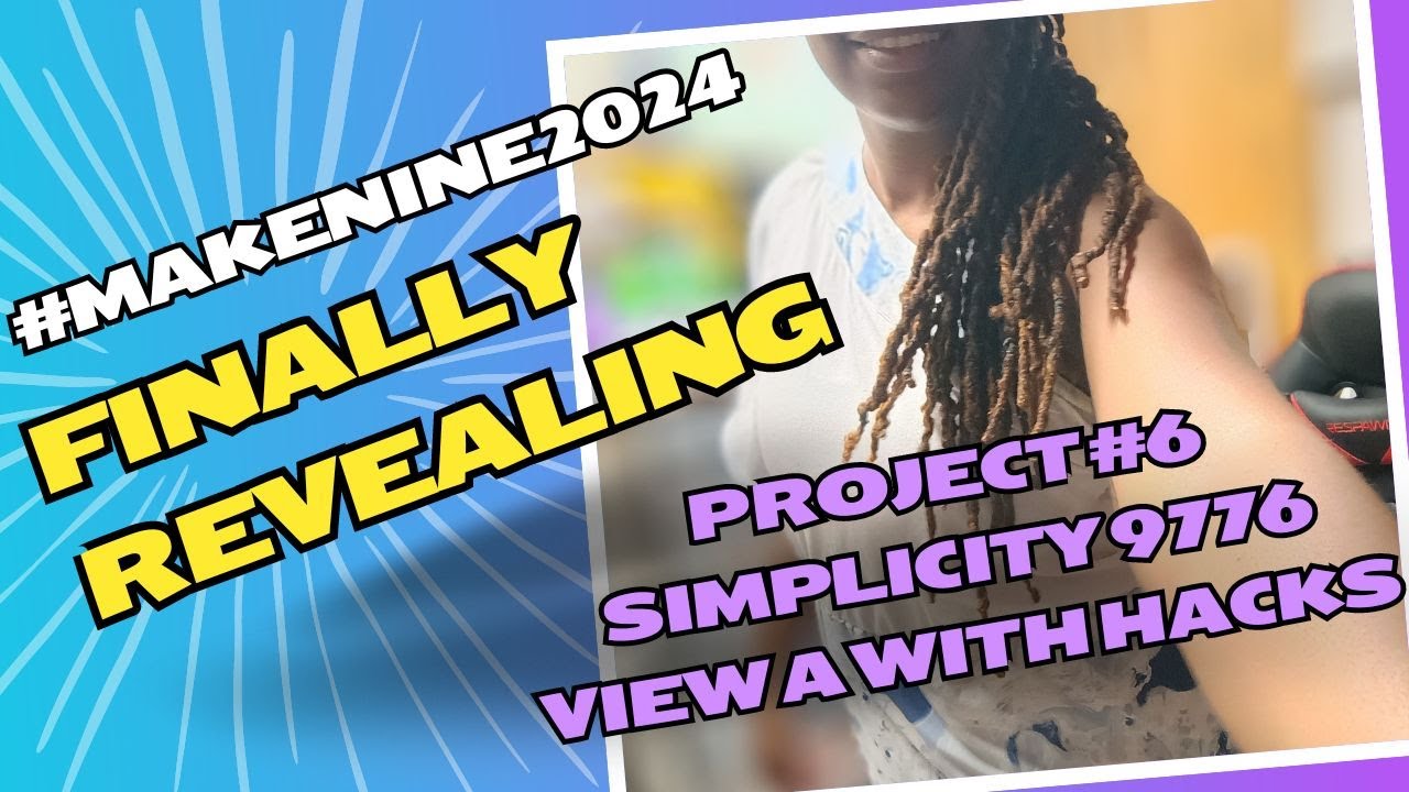 Finally Revealing My Make Nine Project 6 Simplicity 9776 View A with Hacks - YouTube