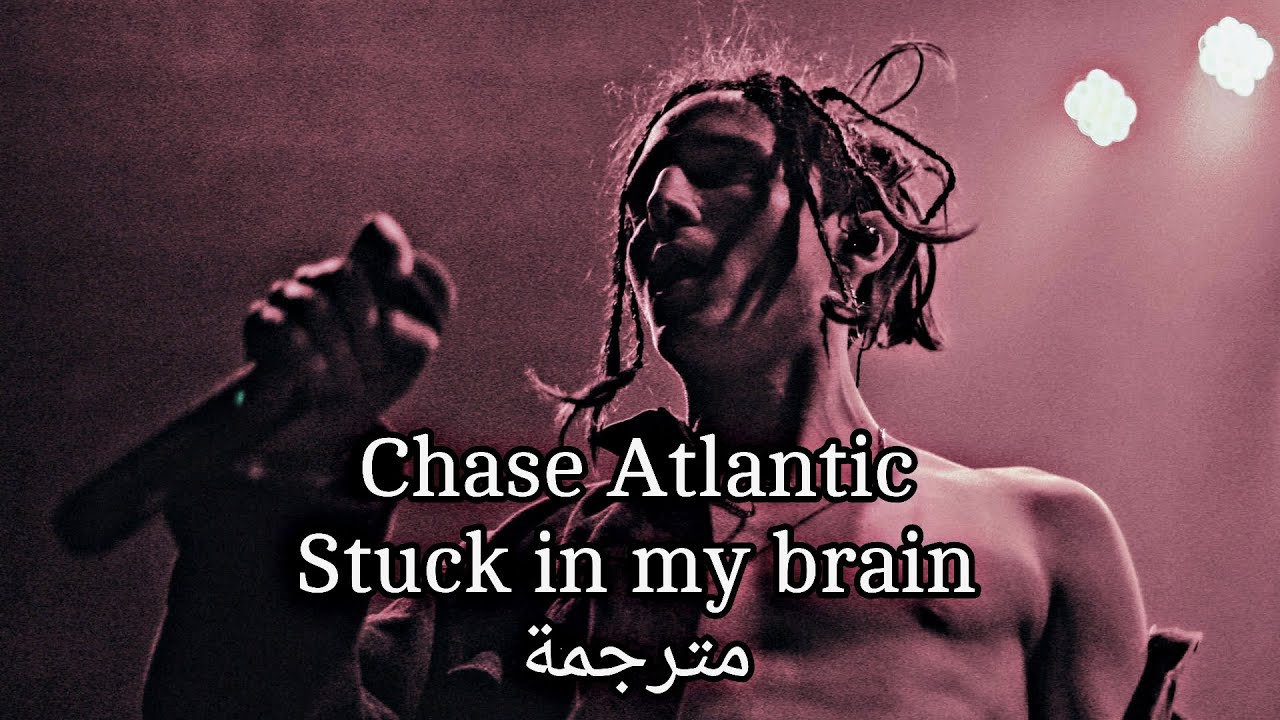 Chase Atlantic - Stuck in my brain (Lyrics) مترجمة - YouTube