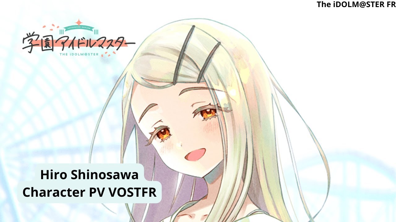 【Gakumas/学マス】Hiro Shinosawa (篠澤 広) - Trailer-PV Character - VOSTFR ...