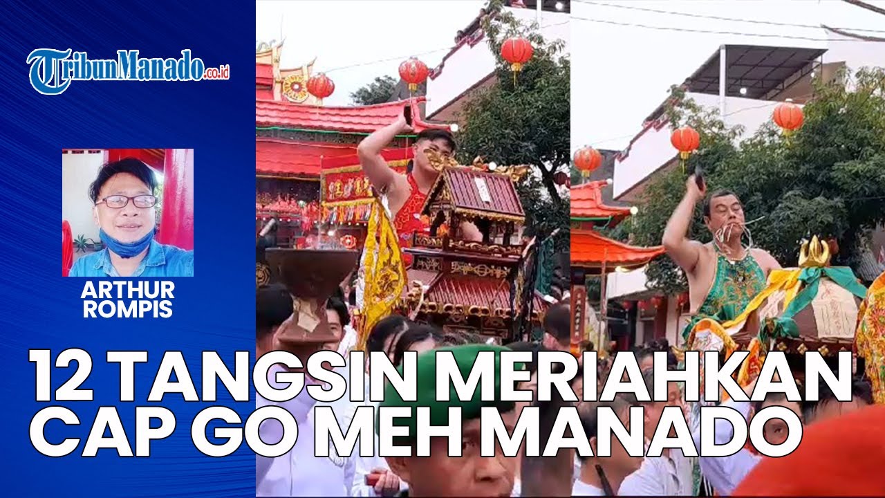 12 Tangsin Meriahkan Cap Go Meh Manado 2025 dengan Atraksi Sakral - YouTube